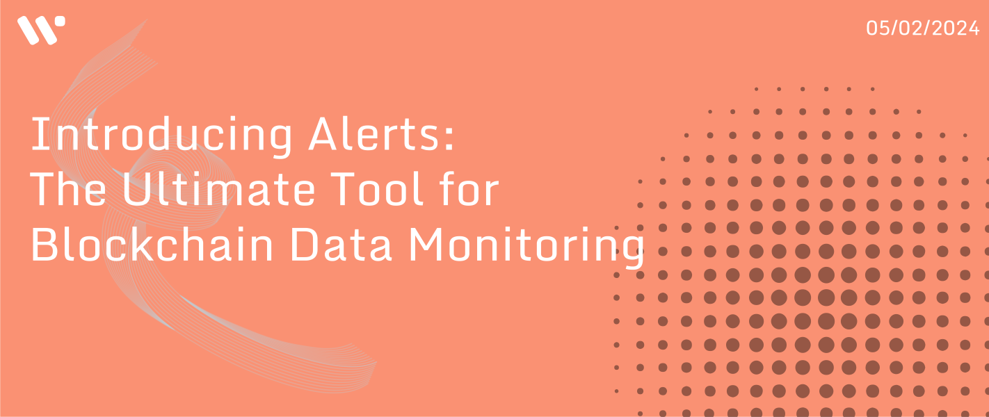 Introducing Alerts: The Ultimate Tool for Blockchain Data Monitoring | Wevr Ai Blog
